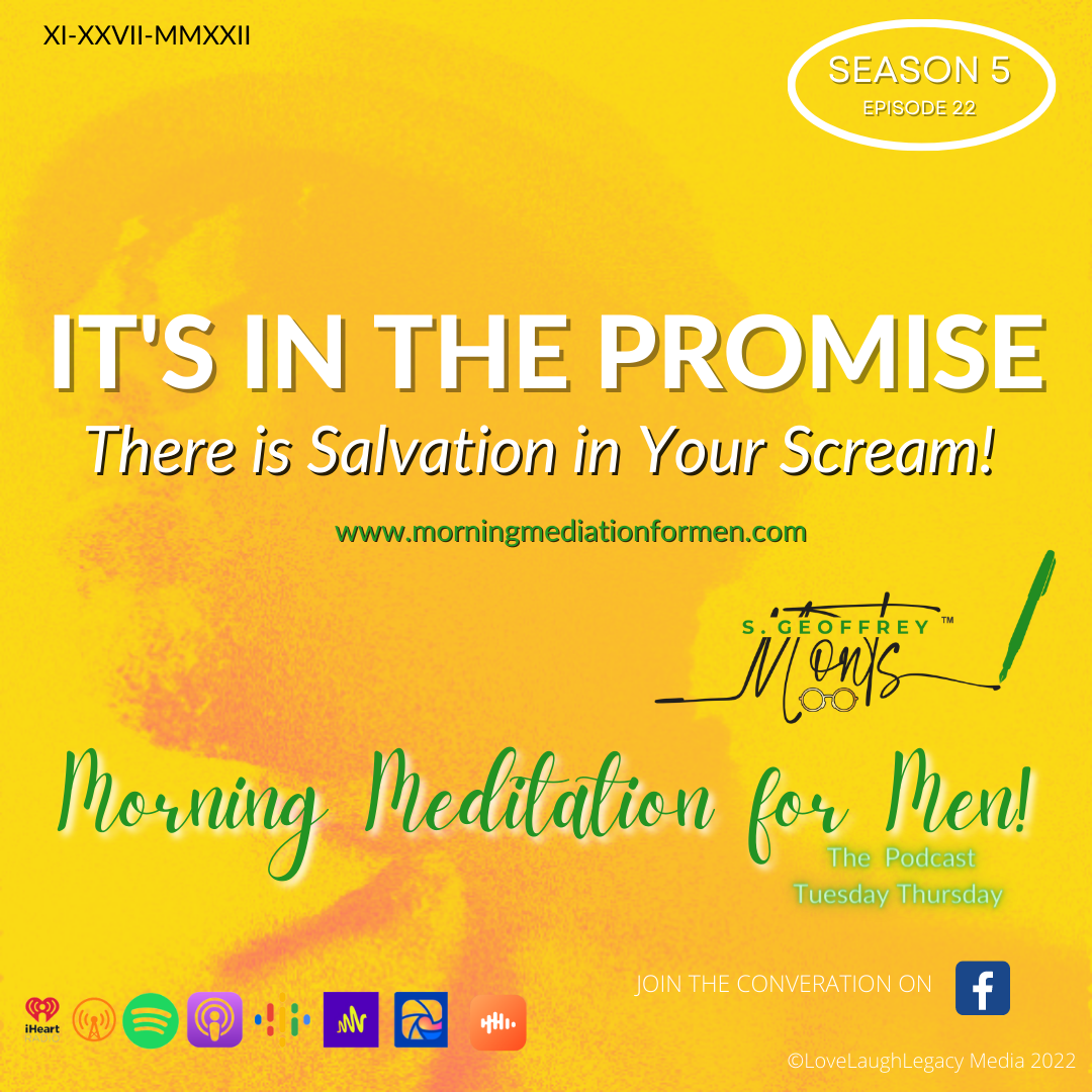 There is Salvation In Your Scream! – Morning Meditation For Men